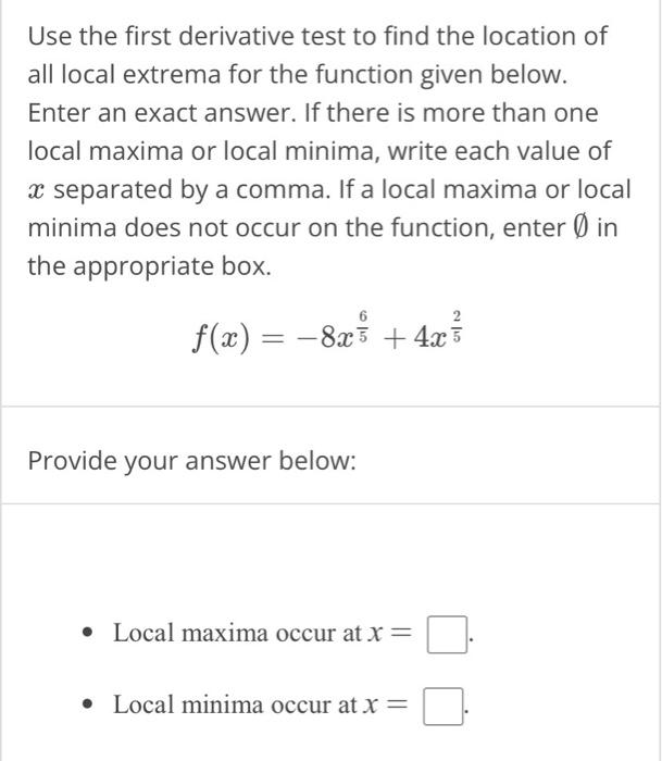 Solved Use The First Derivative Test To Find The Location Of