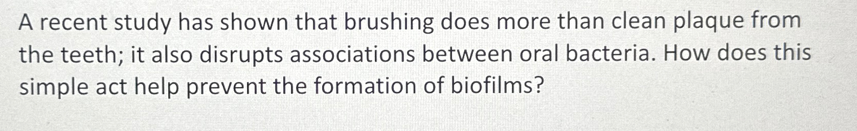 Solved A recent study has shown that brushing does more than | Chegg.com