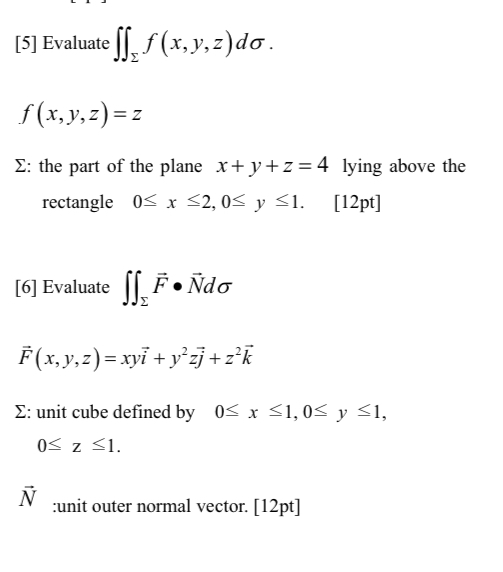 Solved [5] ﻿Evaluate ∬Σf(x,y,z)dσ.f(x,y,z)=zΣ ﻿: the part of | Chegg.com