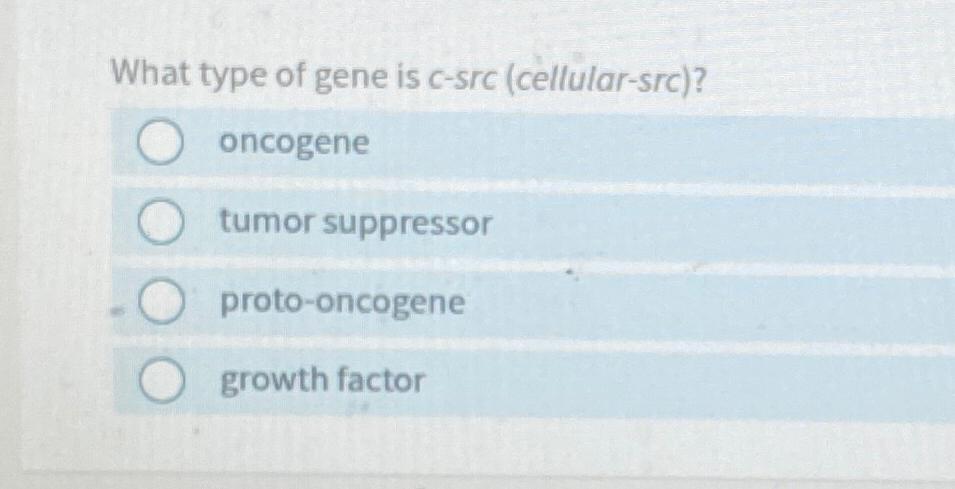 Solved What type of gene is c-src | Chegg.com