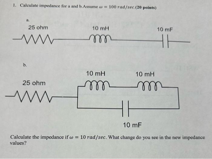Solved 1. Calculate impedance for a and b.Assume | Chegg.com