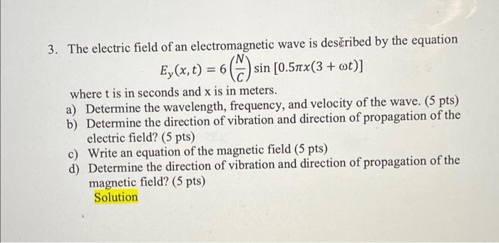 Solved 3. The electric field of an electromagnetic wave is | Chegg.com