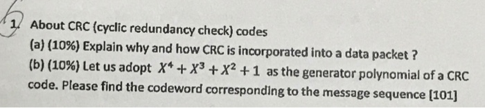 Solved 1. About CRC (cyclic redundancy check) codes (a) | Chegg.com