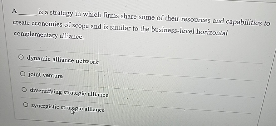 Solved A is a strategy in which firms share some of their | Chegg.com