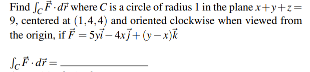 Solved Find ∫C﻿vec(F)*dvec(r) ﻿where C ﻿is a circle of | Chegg.com