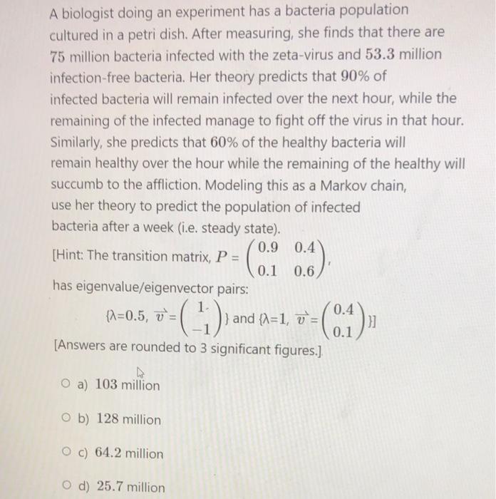 Solved A biologist doing an experiment has a bacteria | Chegg.com