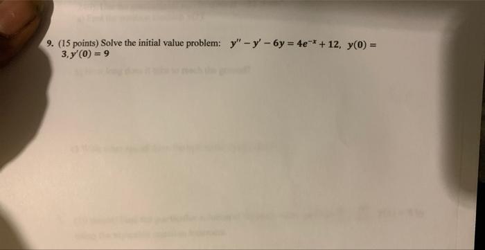 Solved 9. (15 points) Solve the initial value problem: | Chegg.com