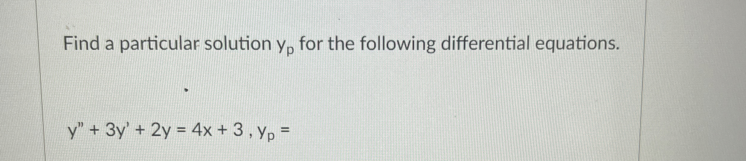 Solved Find a particular solution yp ﻿for the following | Chegg.com