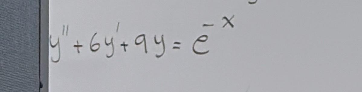 Solved y''+6y'+9y=e-x | Chegg.com | Chegg.com
