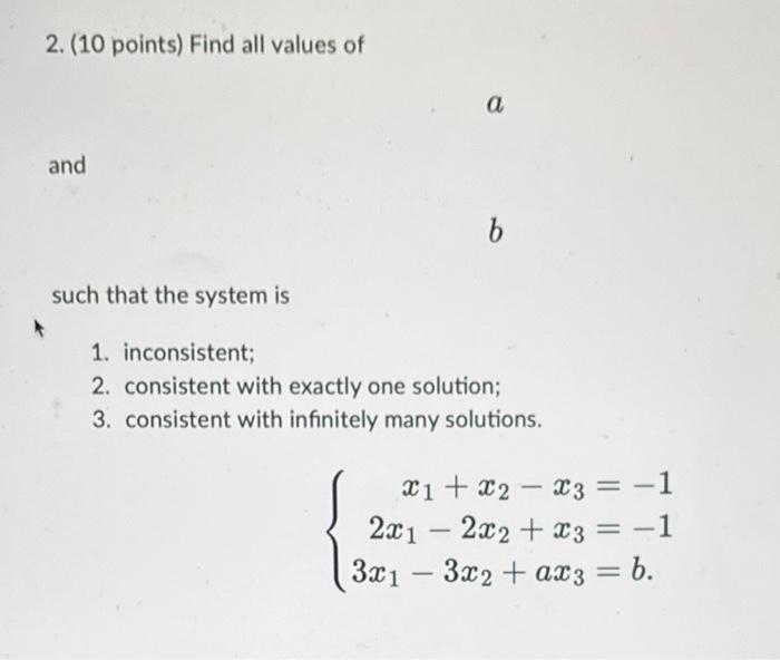 Solved 2. (10 points) Find all values of a and b such that | Chegg.com
