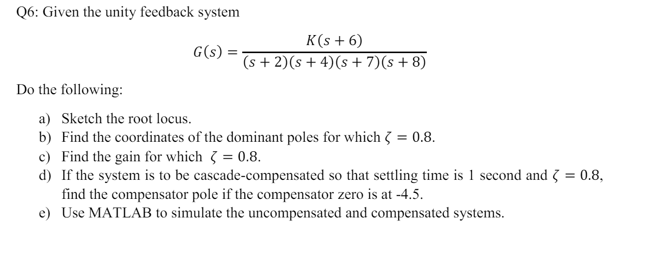 Solved Q6: Given the unity feedback | Chegg.com
