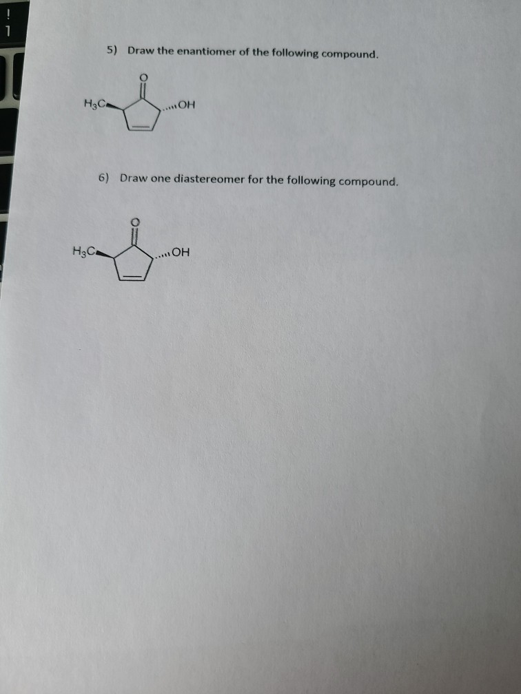Solved ! 5) Draw the enantiomer of the following compound. | Chegg.com
