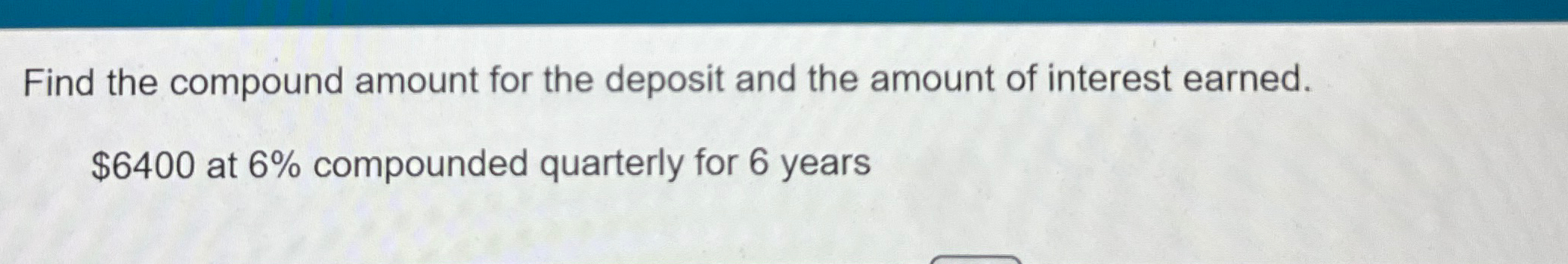 Solved Find the compound amount for the deposit and the | Chegg.com