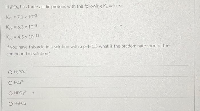 Solved H3PO4 has three acidic protons with the following K, | Chegg.com