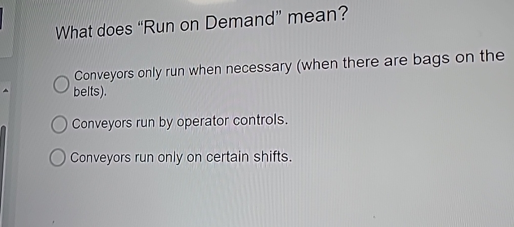 Solved What does "Run on Demand" mean?Conveyors only run | Chegg.com