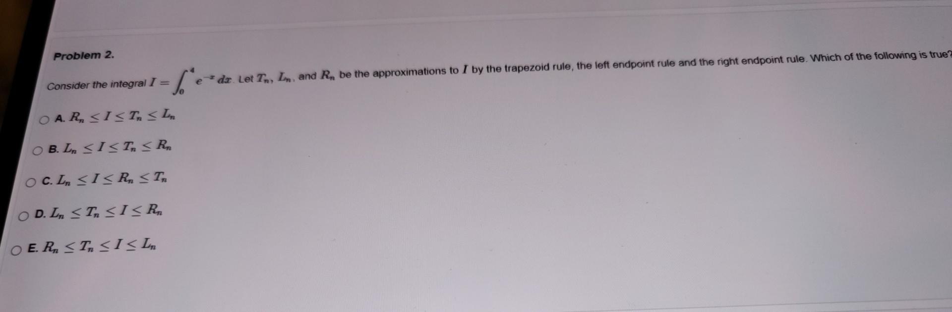Solved Problem 2. Consider the integral I = So e *dx. Let | Chegg.com