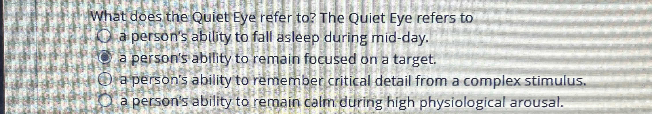Solved What does the Quiet Eye refer to? ﻿The Quiet Eye | Chegg.com