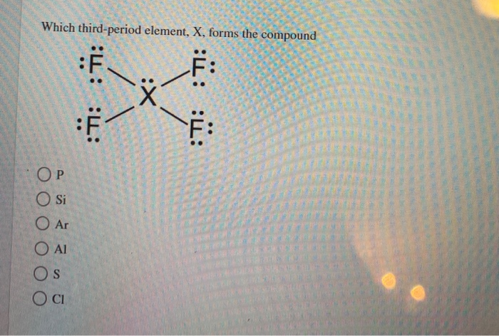 Solved Which third-period element, X, forms the compound :7: | Chegg.com