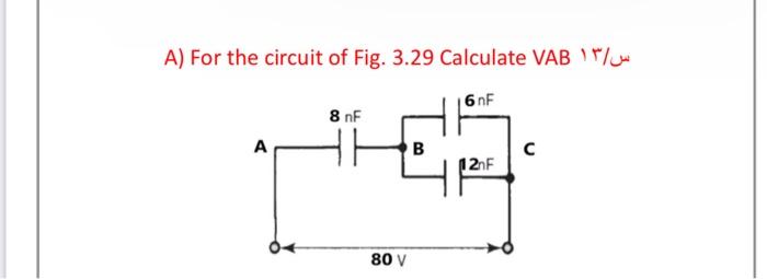 Solved A) For the circuit of Fig. 3.29 Calculate VAB Ir/ | Chegg.com