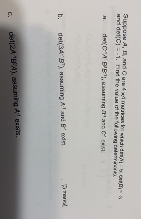 Solved Suppose A, B, and Care 4x4 matrices for which det(A) | Chegg.com