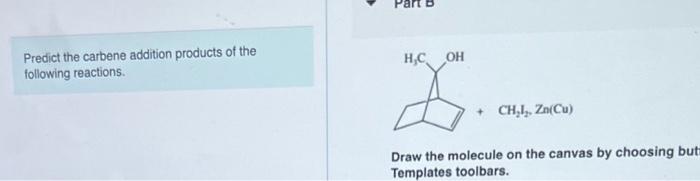 Solved Predict the carbene addition products of the | Chegg.com