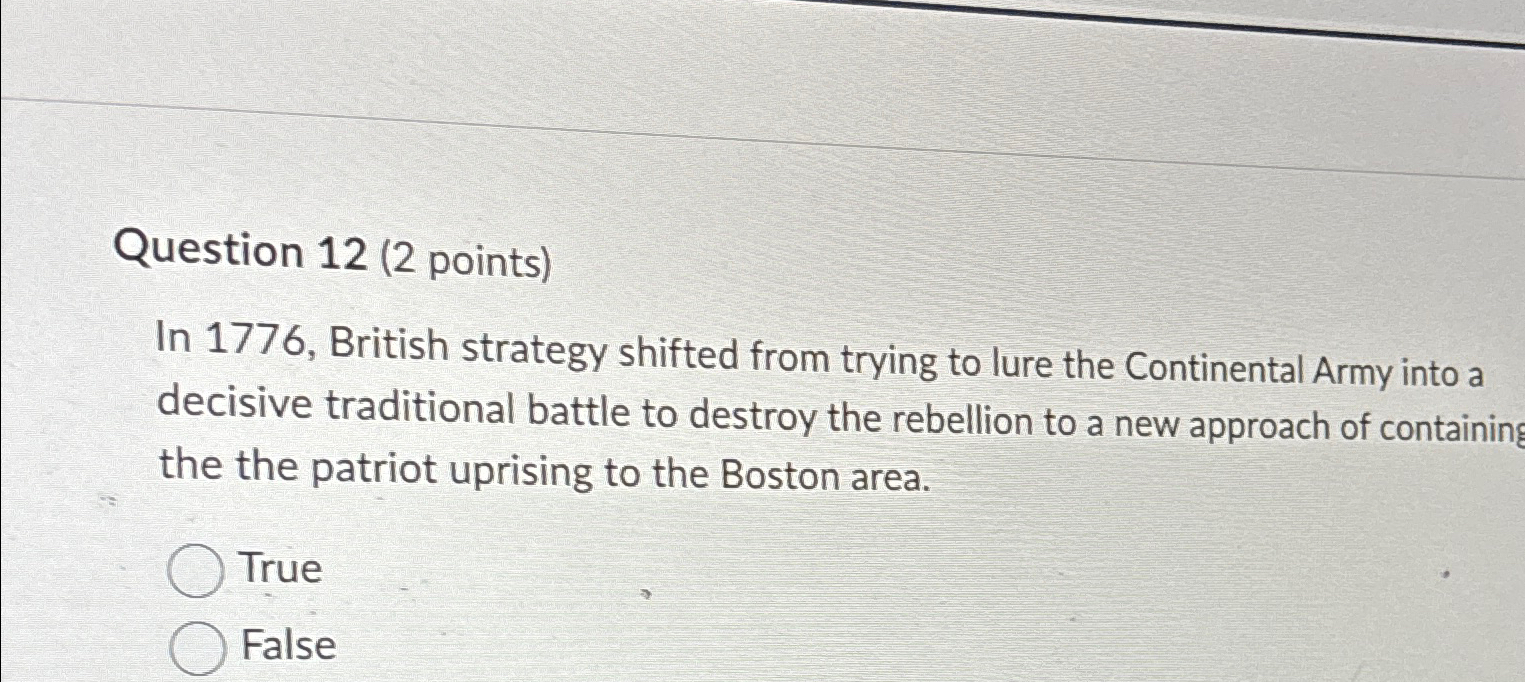 Solved Question 12 (2 ﻿points)In 1776, ﻿British strategy | Chegg.com