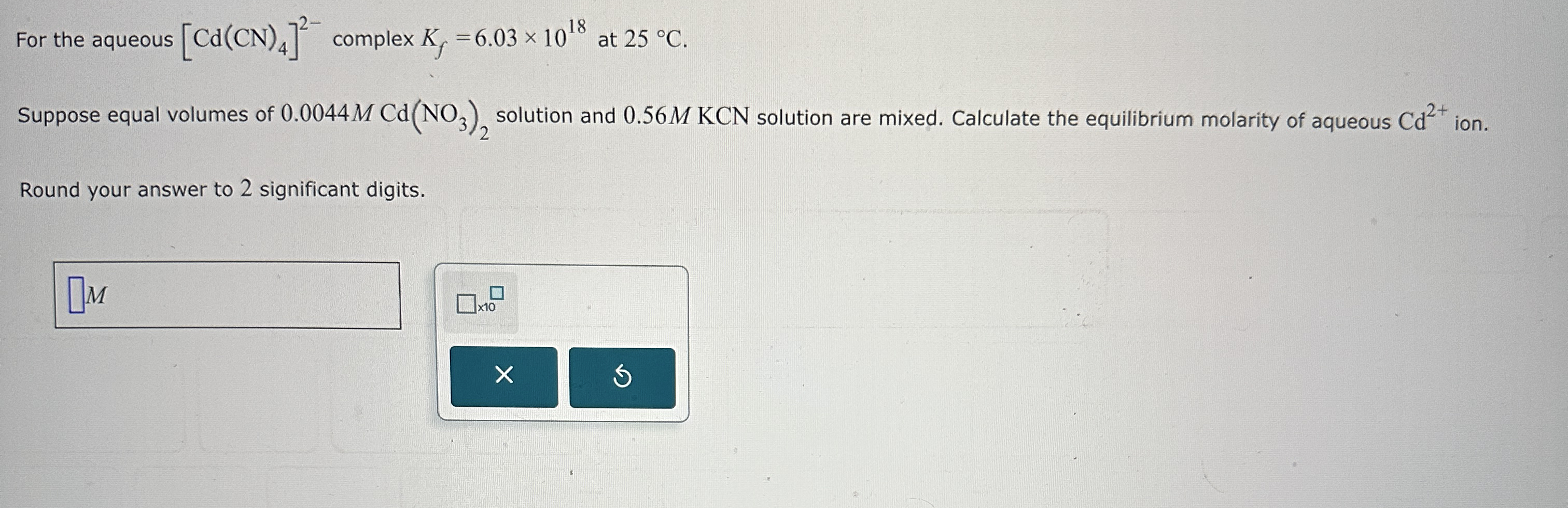 Solved For the aqueous [Cd(CN)4]2- ﻿complex Kf=6.03×1018 ﻿at | Chegg.com