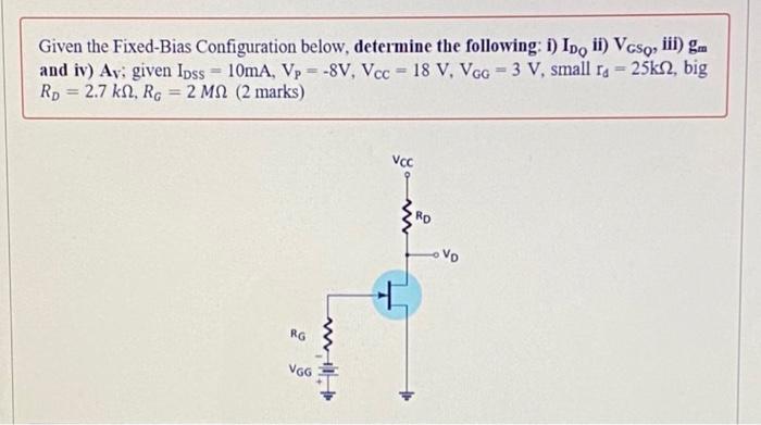 Solved Given the Fixed-Bias Configuration below, determine | Chegg.com