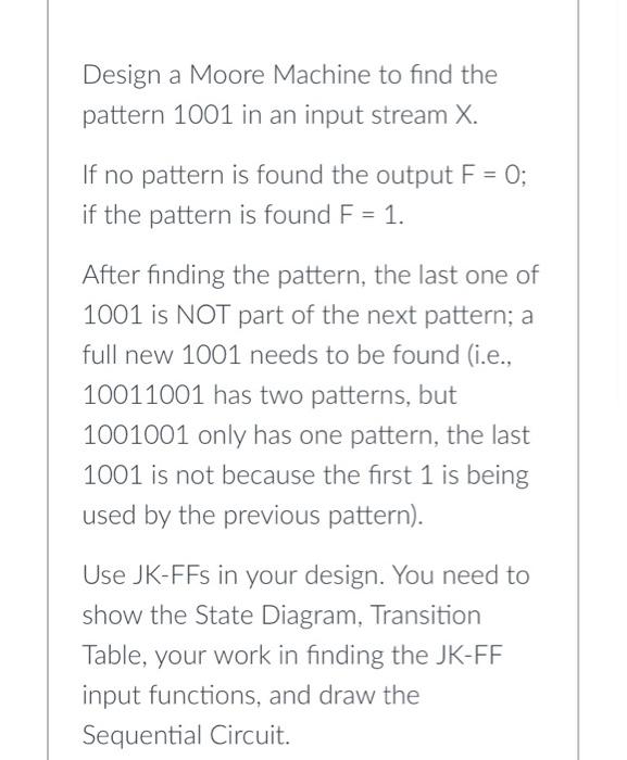 Solved Design a Moore Machine to find the pattern 1001 in an | Chegg.com
