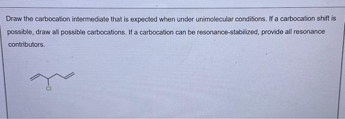 Solved Draw the carbocation intermediate that is expected | Chegg.com