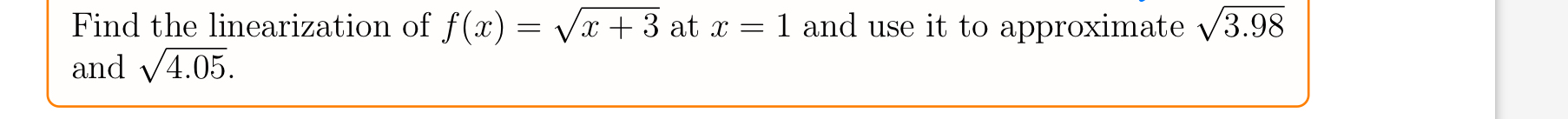 Solved Find the linearization of f(x)=x+32 ﻿at x=1 ﻿and use | Chegg.com
