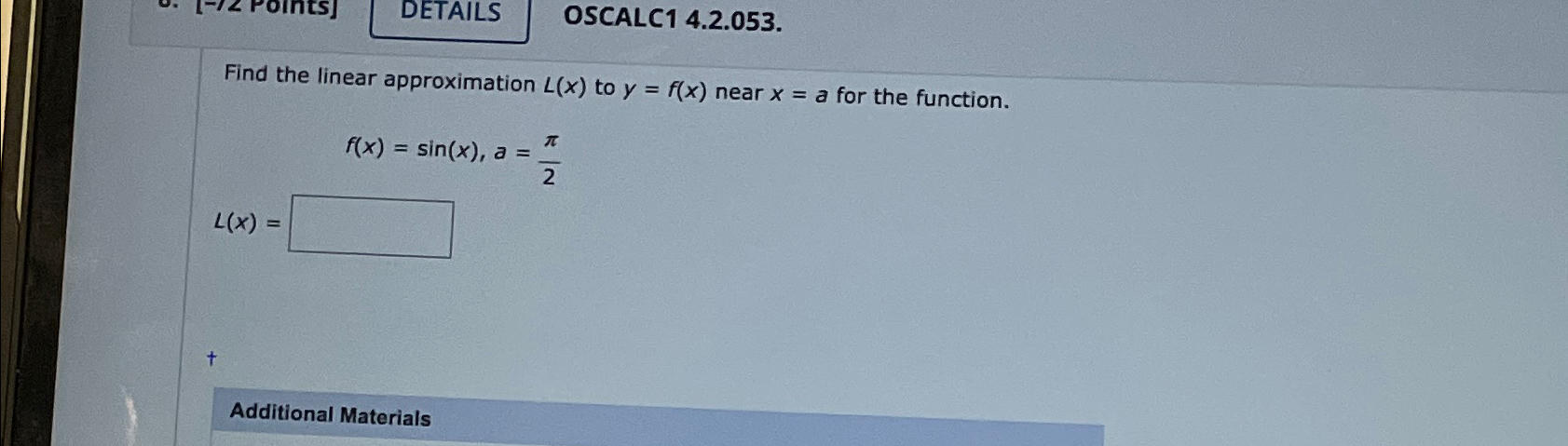 Solved OSCALC1 4.2.053.Find the linear approximation L(x) | Chegg.com