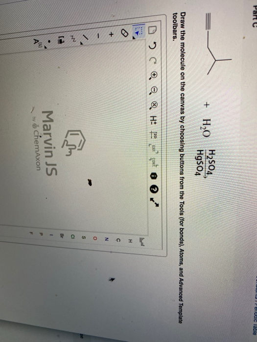 Solved Paru JUULJ I Pedic Table + H2O H2S04 Hg504 Draw the | Chegg.com