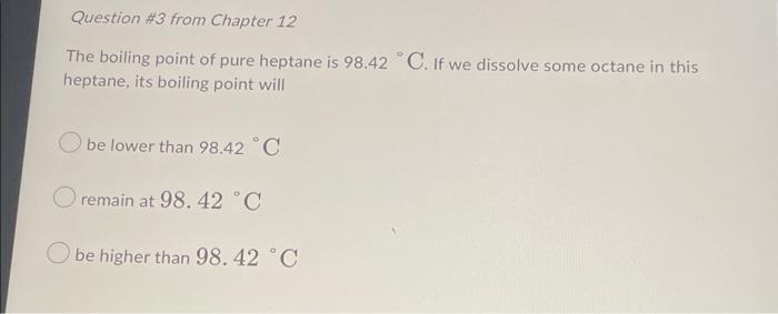 Solved Question #3 from Chapter 12 The boiling point of pure | Chegg.com