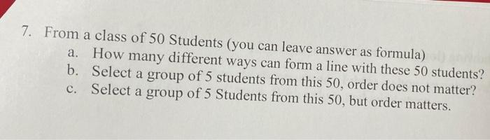 Solved 7. From a class of 50 Students (you can leave answer | Chegg.com