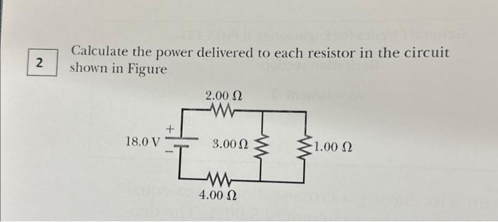Solved Calculate the power delivered to each resistor in the | Chegg.com