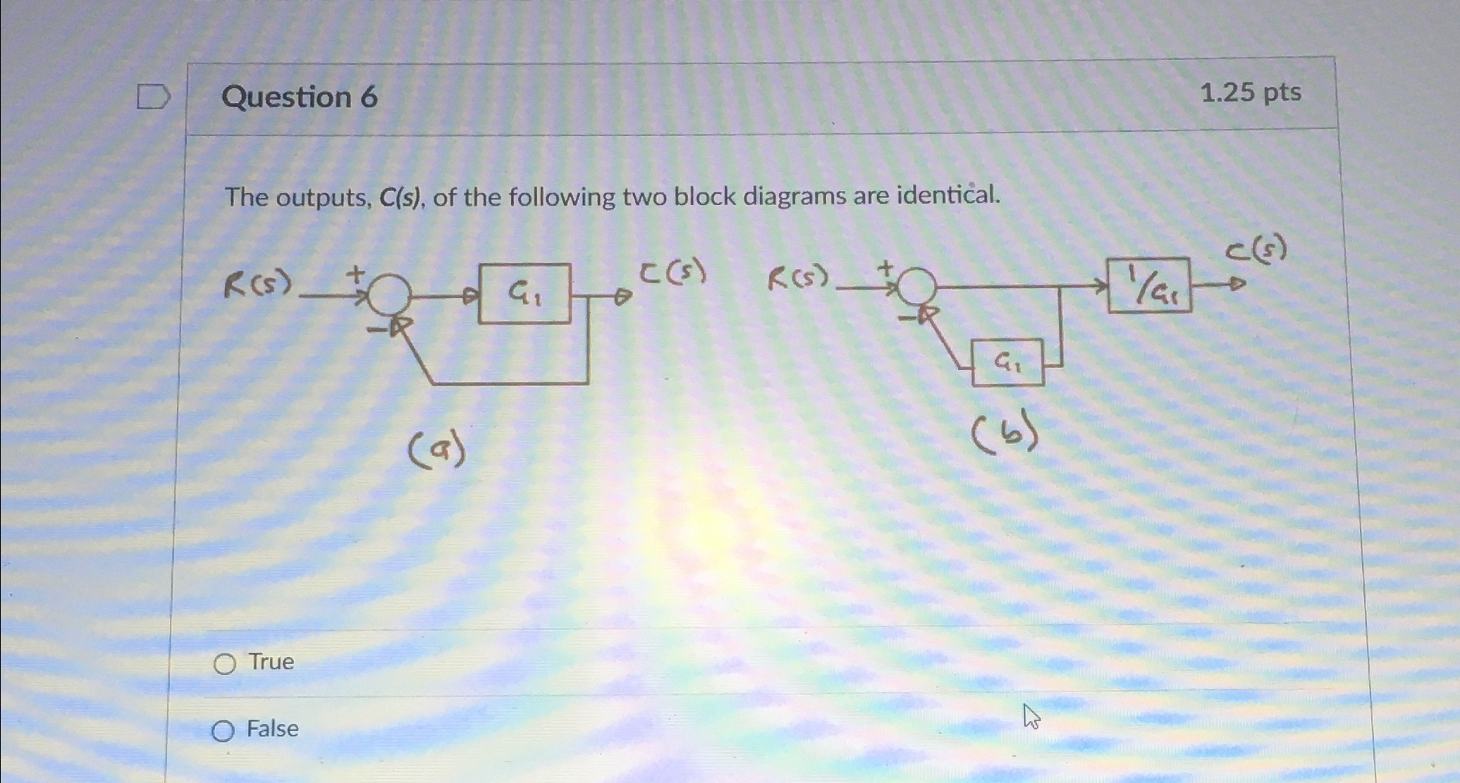 Solved Question 61.25ptsThe outputs, C(s), ﻿of the following | Chegg.com