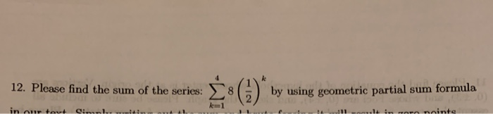 Solved 12. Please find the sum of the series: using | Chegg.com