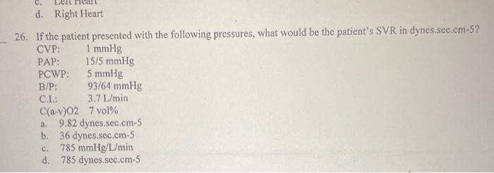 Solved d. Right Heart 26. If the patient presented with the | Chegg.com
