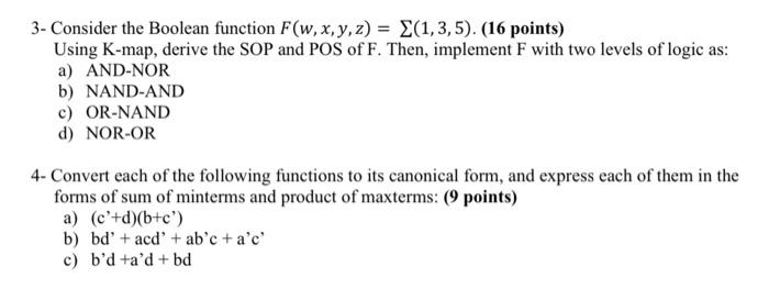 Solved 3- Consider the Boolean function F(w,x,y,z)=∑(1,3,5). | Chegg.com