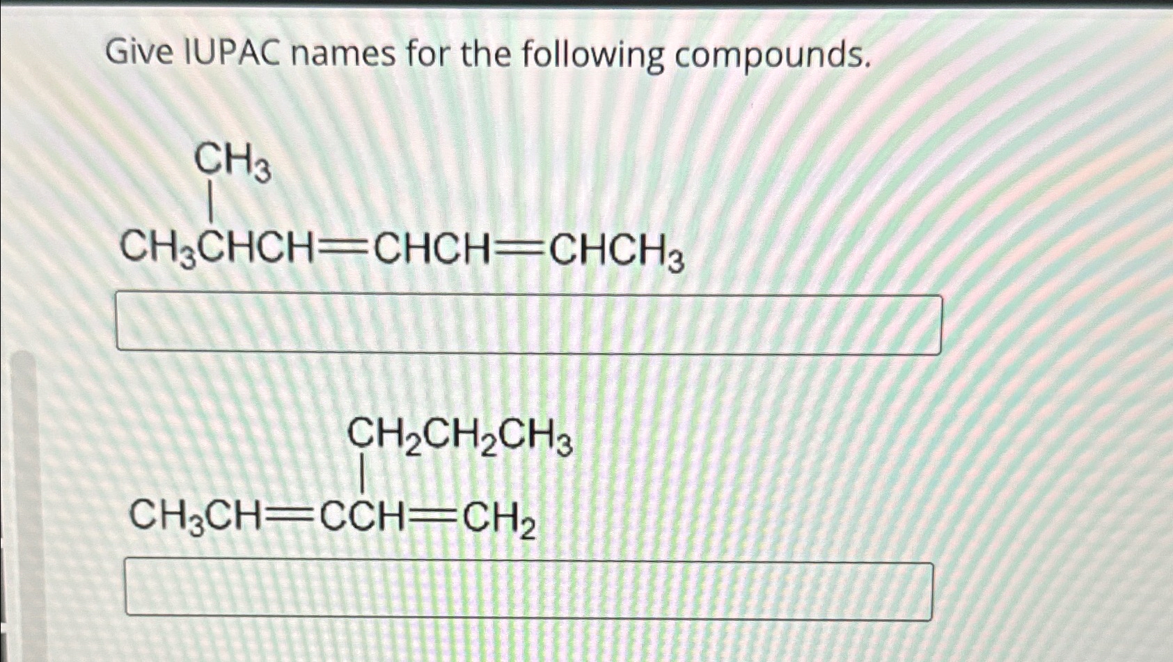 Solved Give IUPAC names for the following compounds. | Chegg.com