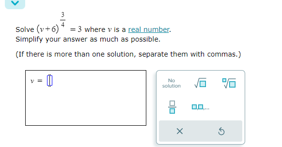 Solved Solve (v+6)34=3 ﻿where v ﻿is a real number.Simplify | Chegg.com