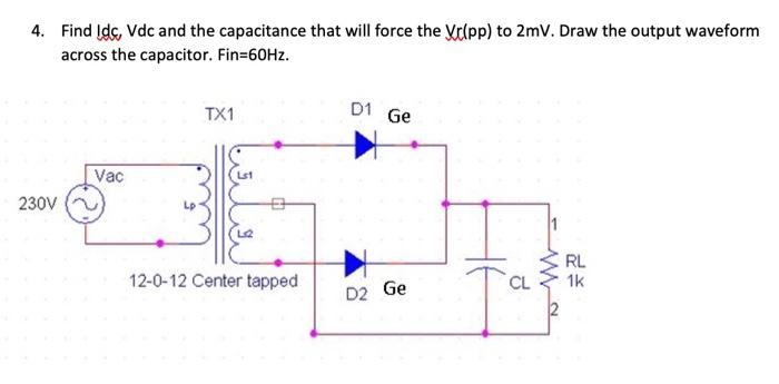 Solved 4. Find Idc, Vdc and the capacitance that will force | Chegg.com