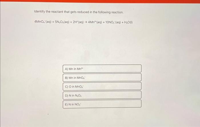 Solved Identify the reactant that gets reduced in the | Chegg.com