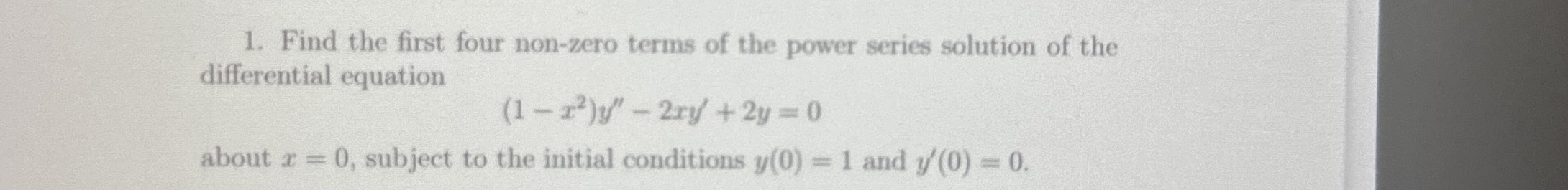 Solved Find the first four non-zero terms of the power | Chegg.com