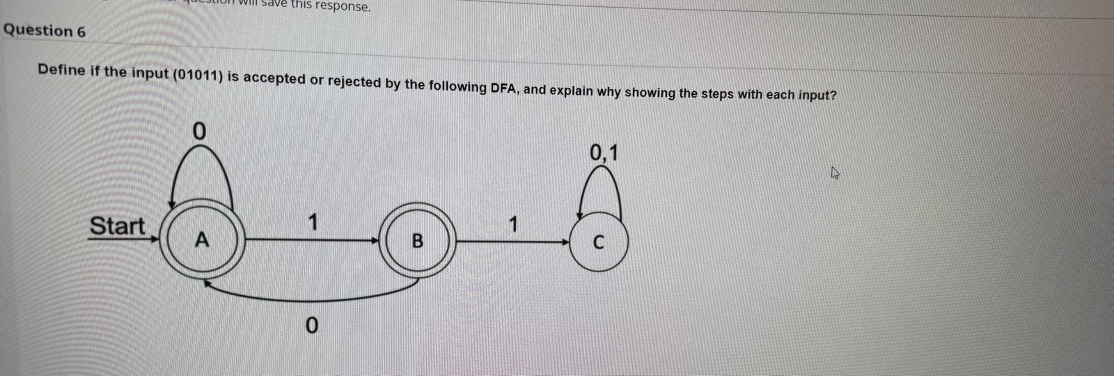 Solved Question 6Define if the input (01011) ﻿is accepted or | Chegg.com