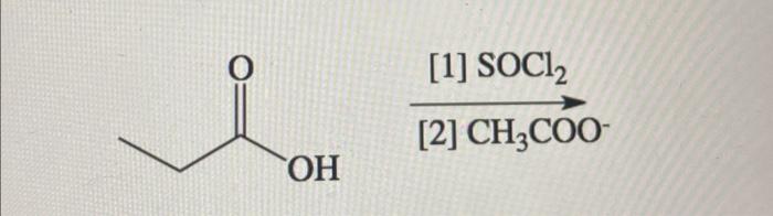 Solved [2]CH3COO− [1] SOCl2 | Chegg.com