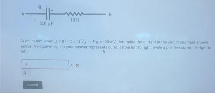 Solved At an instant when Q=87nC and VA−VB=−28mV, determine | Chegg.com
