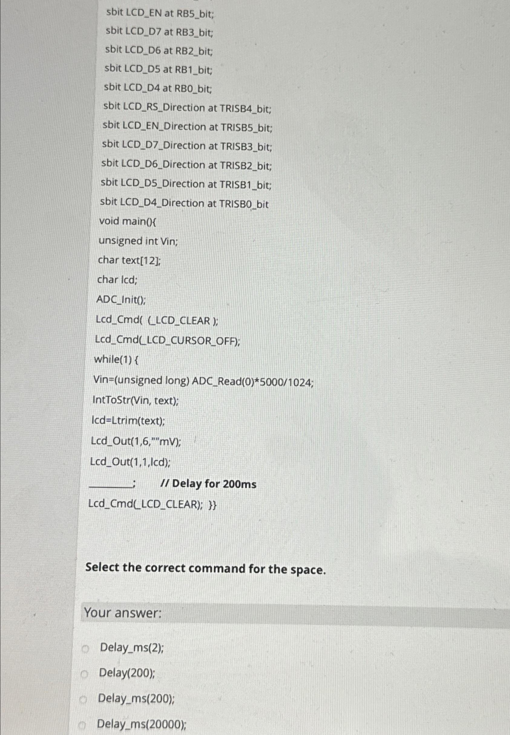 Solved sbit LCD_EN at RB5_bit;sbit LCD_D7 ﻿at RB3_bit;sbit | Chegg.com