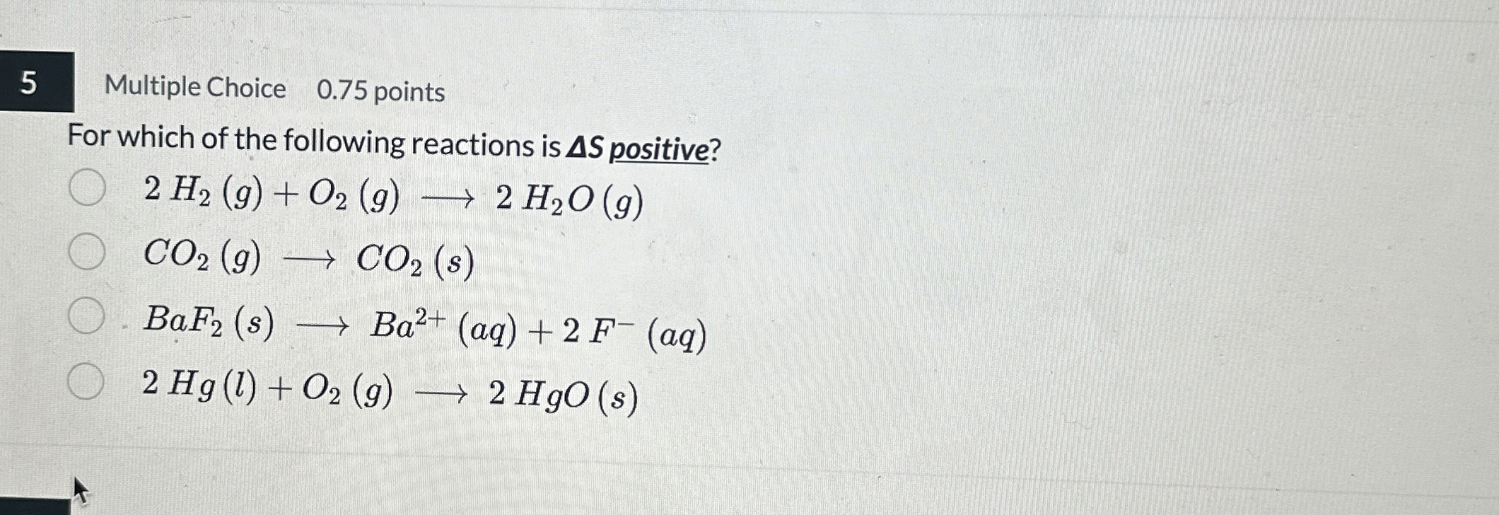Solved 5 ﻿Multiple Choice 0.75 ﻿pointsFor which of the | Chegg.com